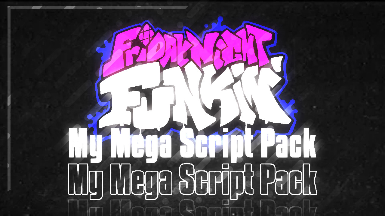 MY MEGA SCRIPT/LUA PACK Work In Progress for Friday Night Funkin' | FNF ...