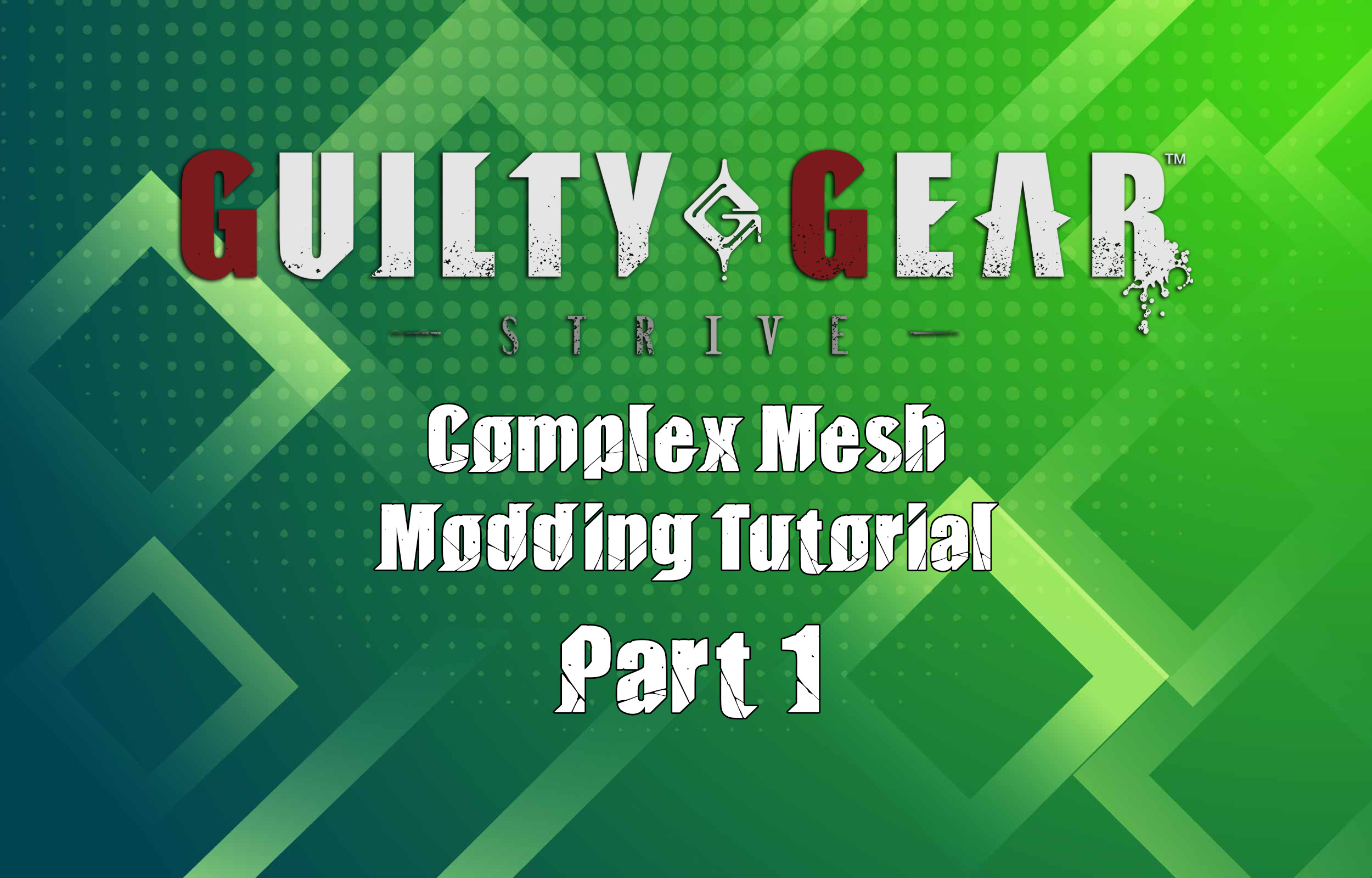 Complex Mesh Modding Guide [GUILTY GEAR -STRIVE-] [Works In Progress]