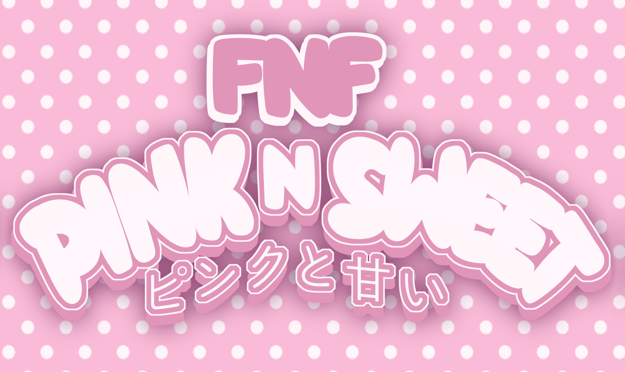 PINK n SWEET: A FNF Mod [Friday Night Funkin'] [Works In Progress]