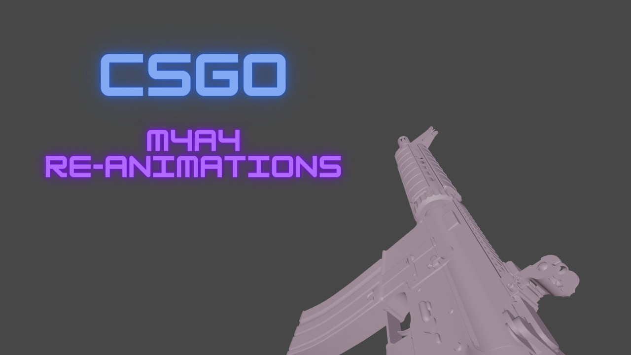 CSGO M4A4 Re-animations [Counter-Strike: Source] [Works In Progress]