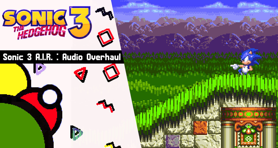 Sonic 3 A.I.R. : Audio Overhaul [Sonic 3 A.I.R.] [Works In Progress]