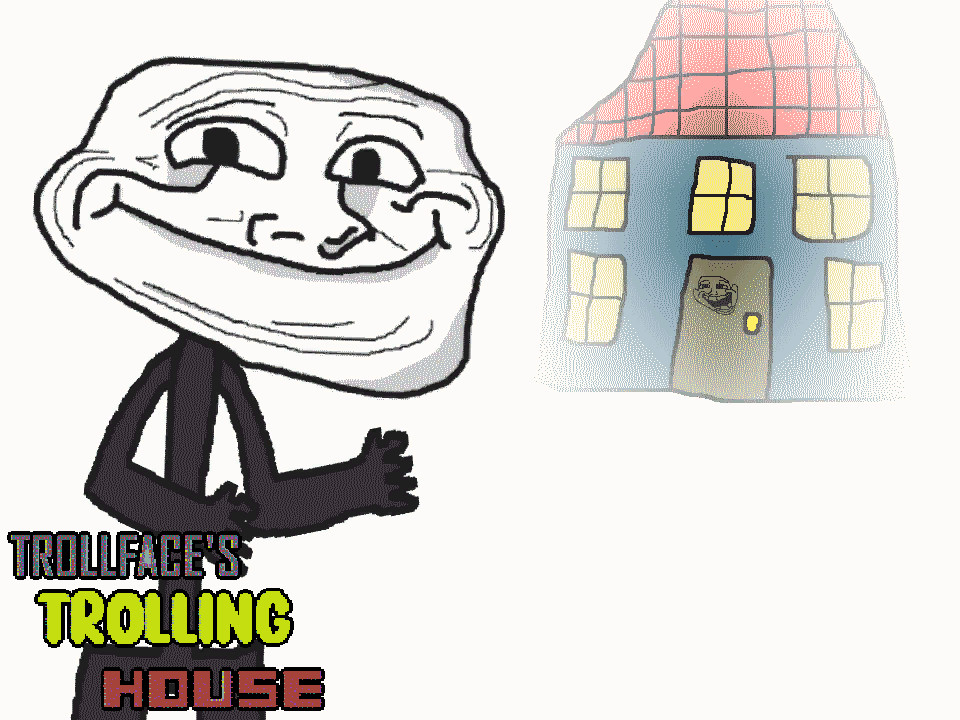 Trollface's Trolling House (OFFICIAL) [Baldi's Basics] [Works In Progress]