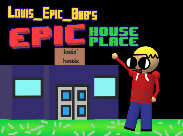 louis_epic_888's epic house place! [Baldi's Basics] [Works In Progress]