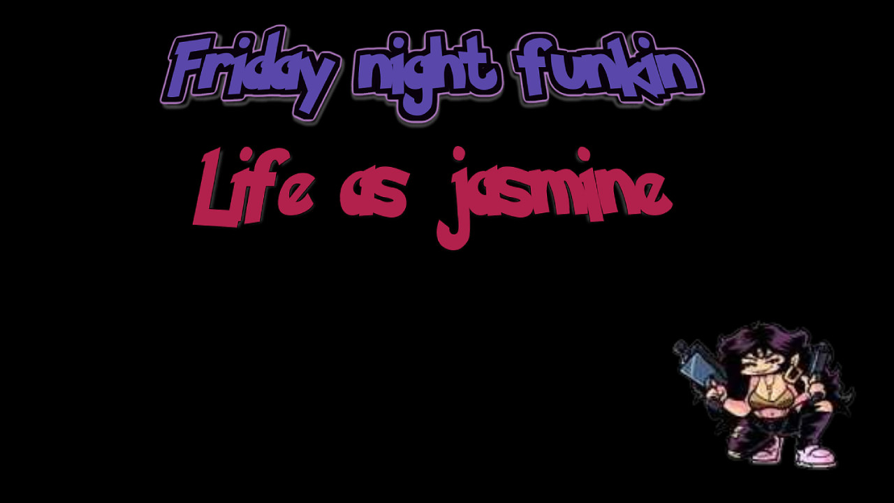 Friday night funkin: Life of Jasmine mod Work In Progress for Friday ...