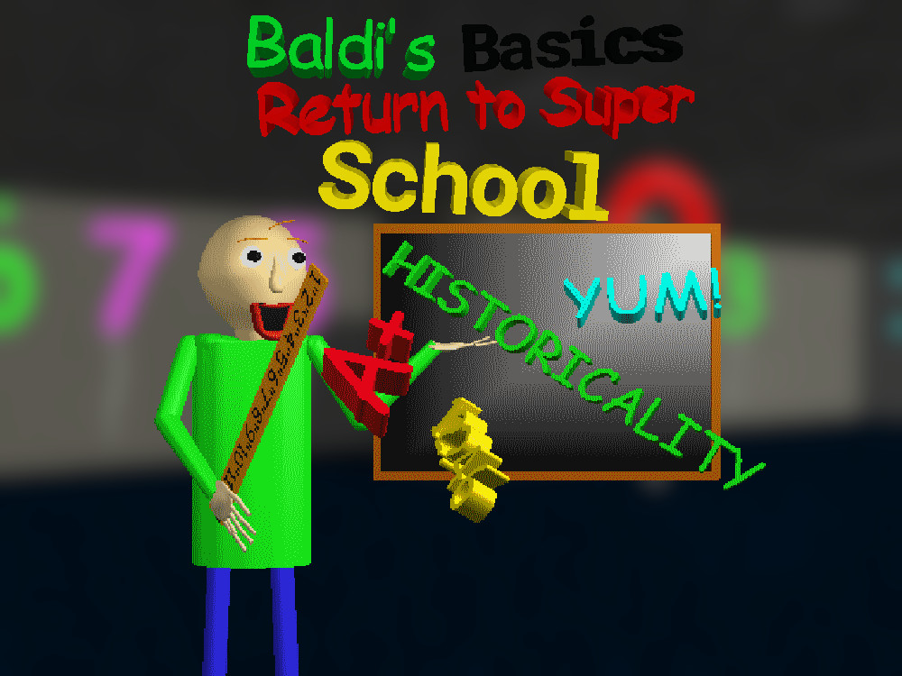Baldi's Basics Return to Super School Work In Progress for Baldi's ...