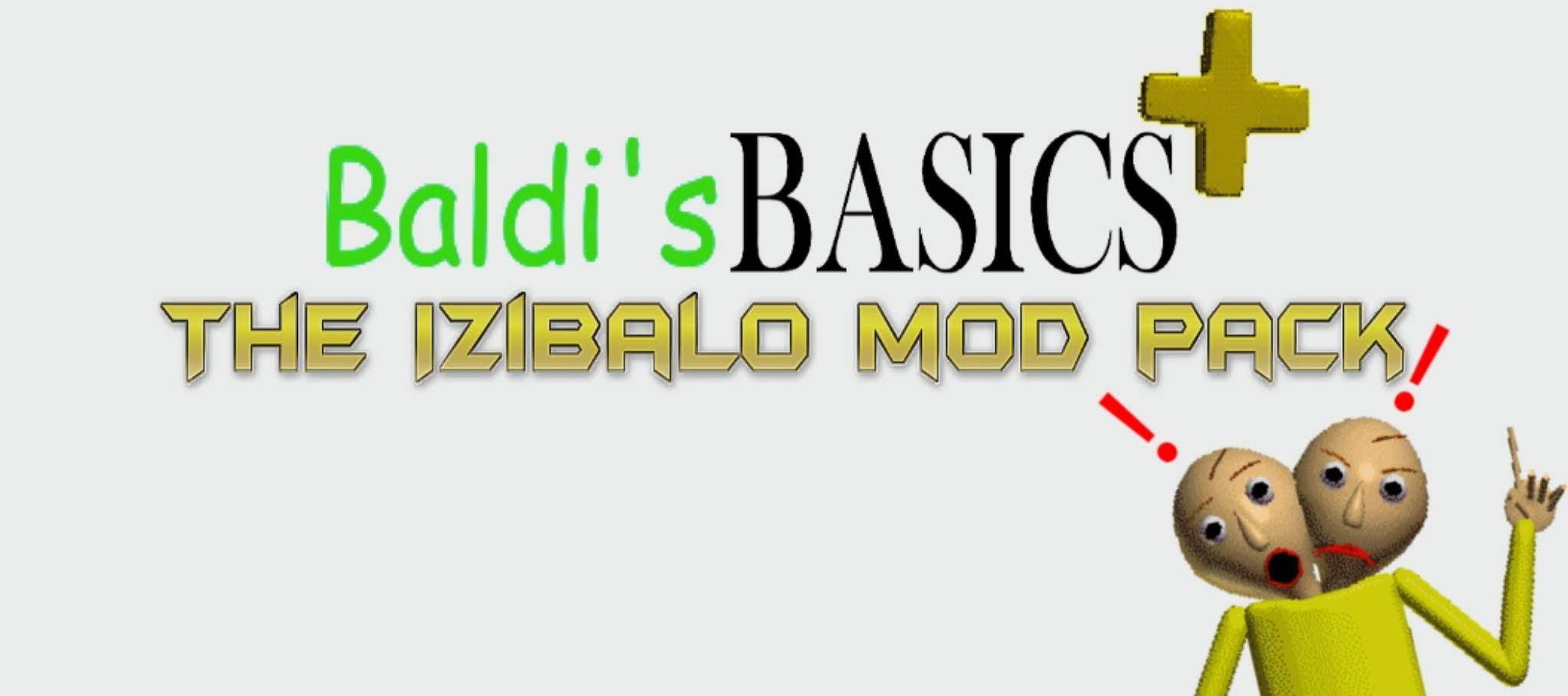 baldi basics plus the izibalo mod pack Work In Progress for Baldi's Basics | Baldi Works In Progress