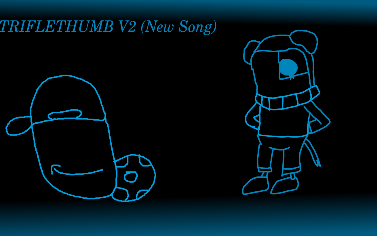 TRIFLETHUMB V2 (New Song) (Completed) Work In Progress for Friday Night ...