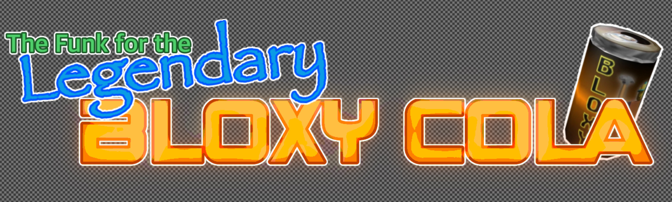 The Funk for the Legendary Bloxy Cola Work In Progress for Friday Night ...