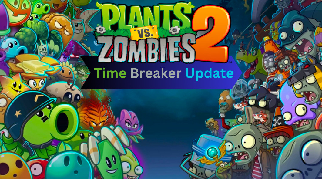 PVZ 2: The Time Breaker Update Work In Progress for Plants vs. Zombies ...