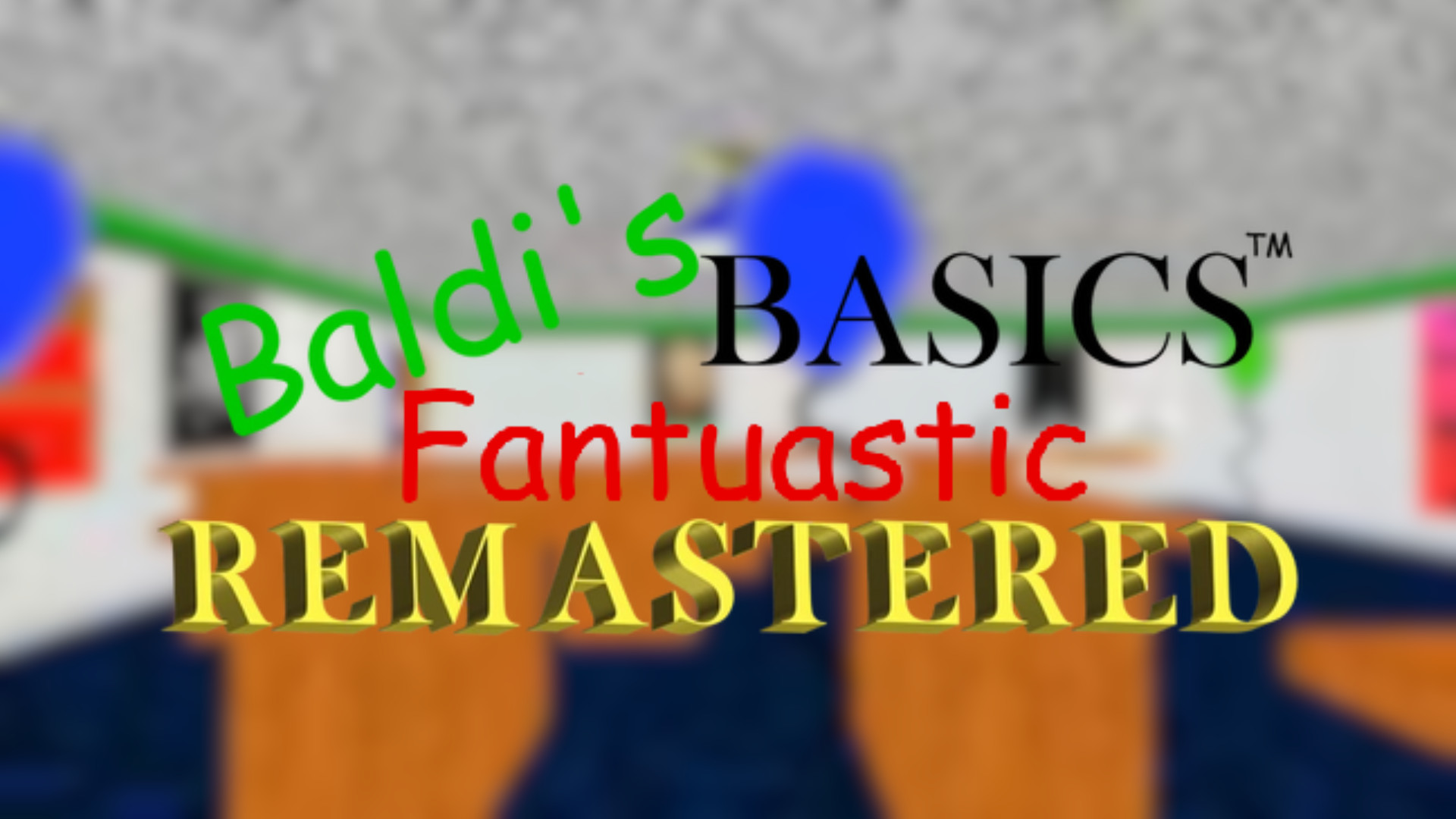 Baldi's Basics Fantuastic Remastered Work In Progress for Baldi's ...
