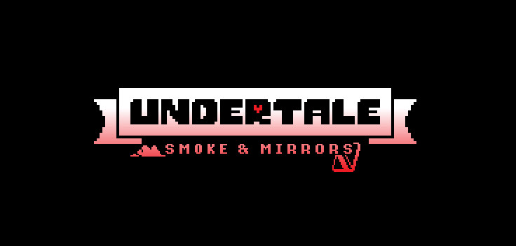UNDERTALE: Smoke & Mirrors Work In Progress for UNDERTALE | UT Works In ...